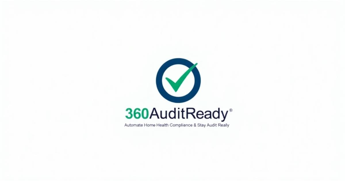 360AuditReady — Automate Home Health Compliance & Stay Audit-Ready